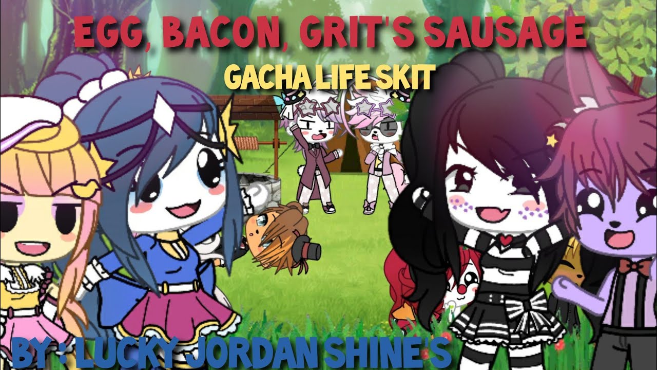Gacha Life Skit |Eggs, Bacon, Grit's SAUSAGE| - YouTube
