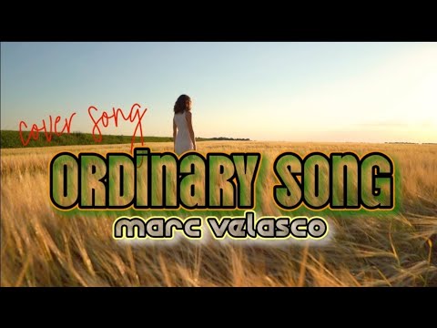 ORDINARY SONG -MARC VELASCO (cover song w/ video lyrics) - YouTube