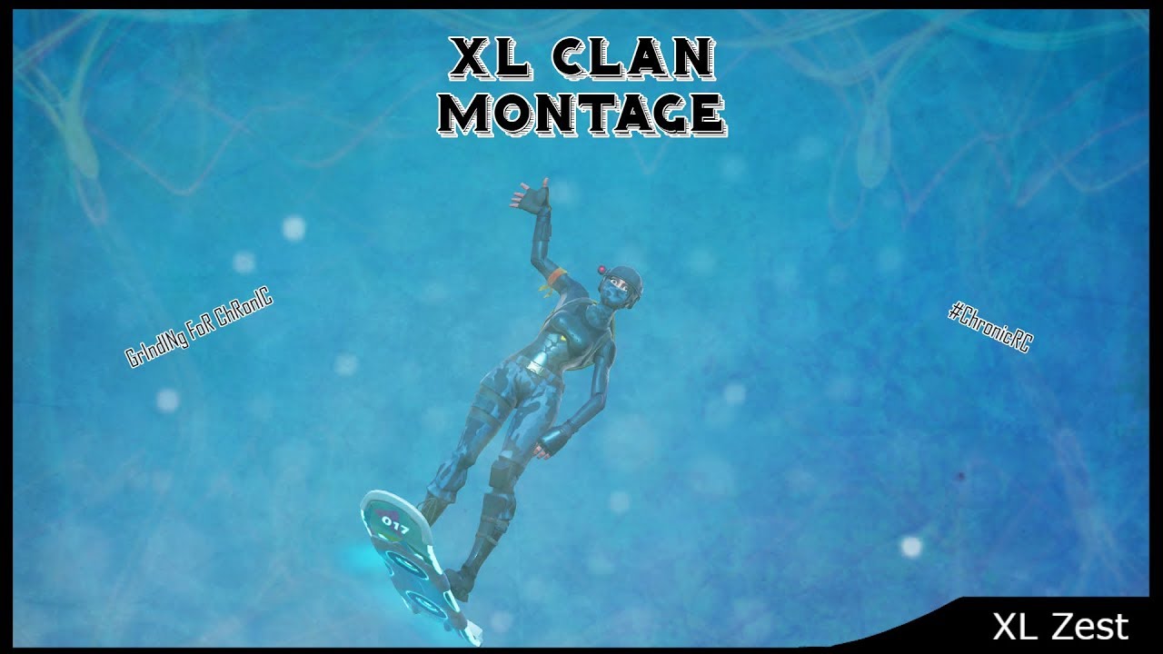 XL Clan Montage (GrInDiNG FoR ChRonIC) - YouTube
