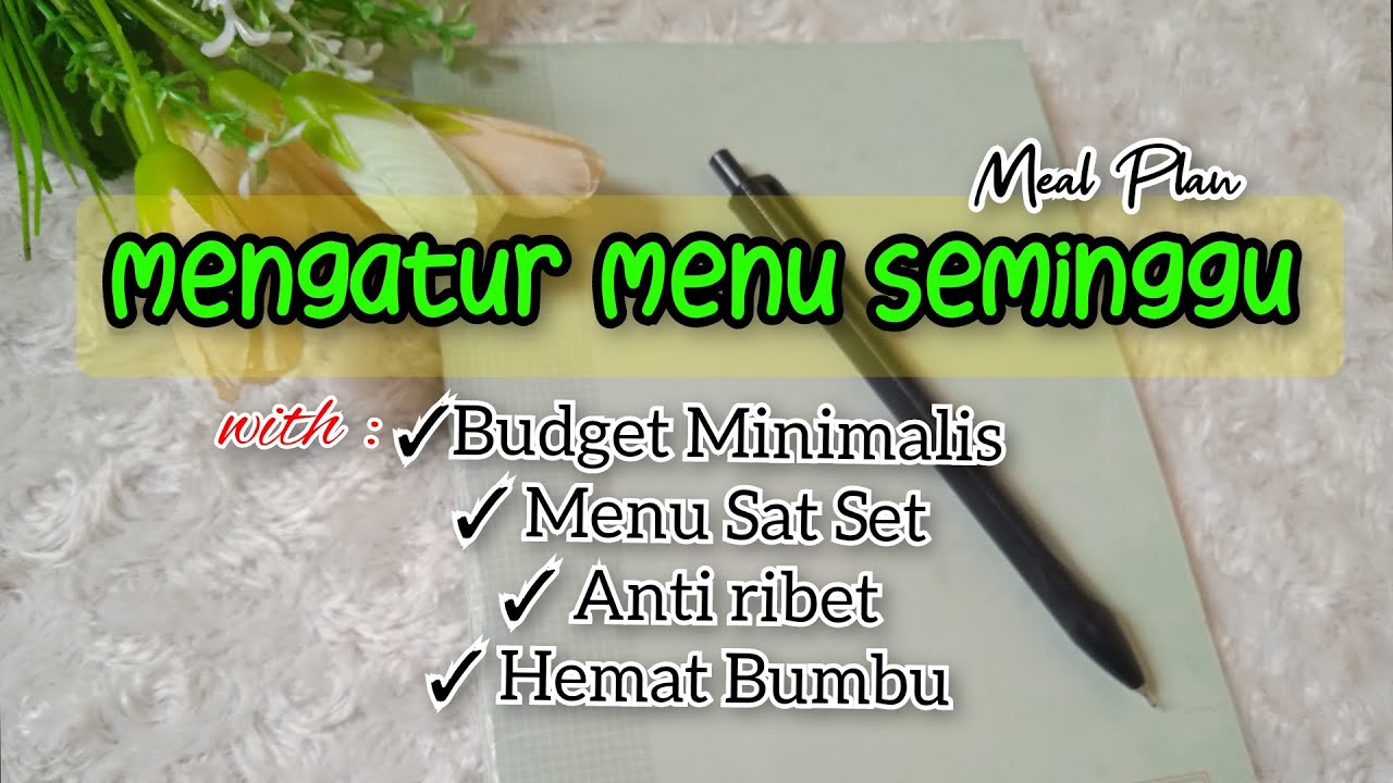 MENGATUR MENU SEMINGGU || MEALPLAN SEDERHANA UNTUK SEMINGGU - YouTube
