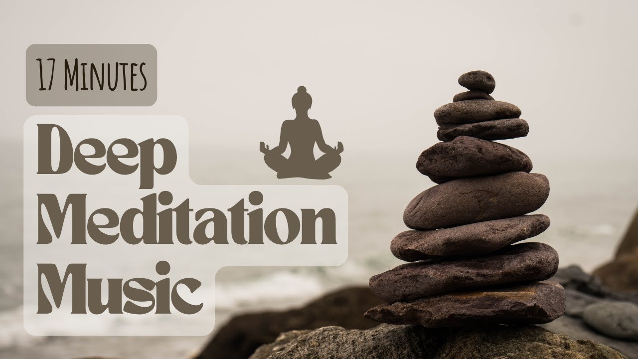 17 Minute Super Deep Meditation Music • Relax Calming Music, Deep Sleep ...