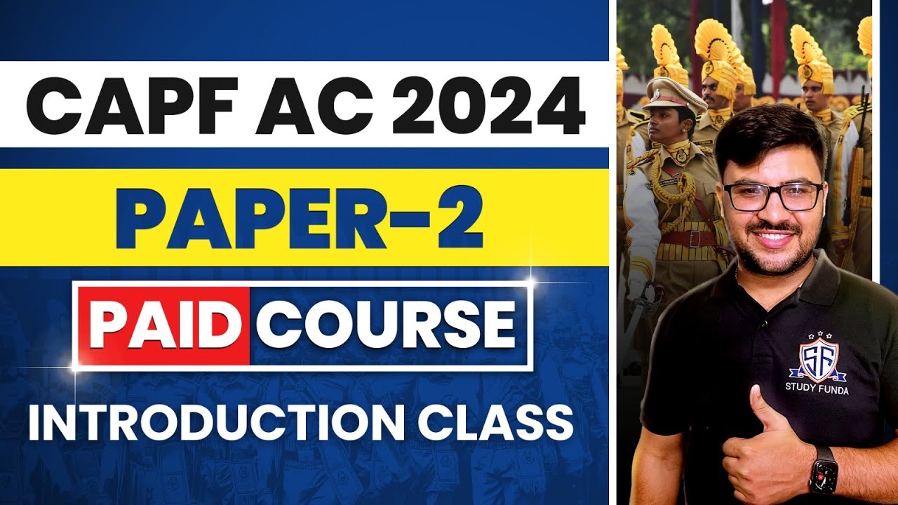 CAPF AC 2024-Paper-2 Class-1 of Paid Batch : Introduction Class - YouTube