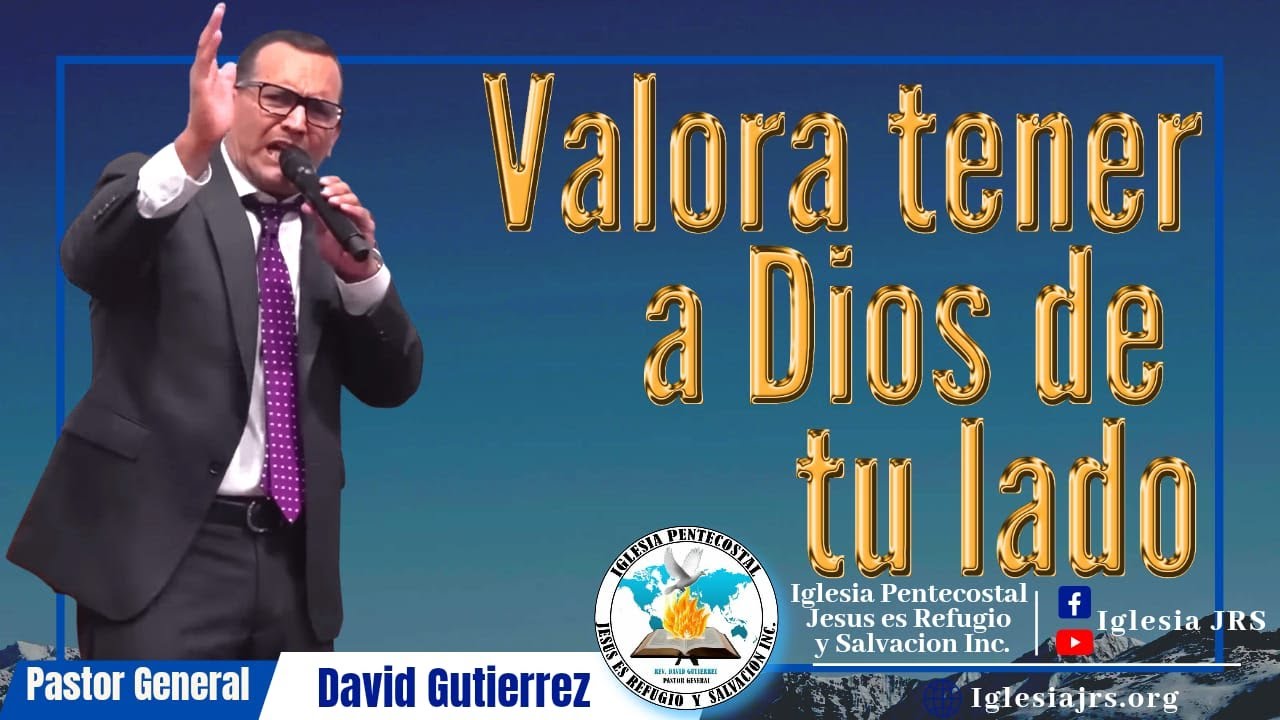 IglesiaJRS │ Valora Tener A Dios De Tu Lado - Pastor General David ...