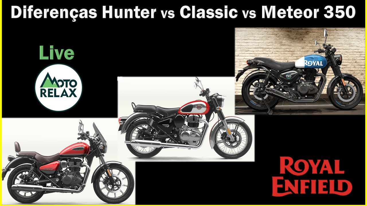 Diferenças entre HUNTER 350, CLASSIC 350 e METEOR 350 Royal Enfield ...