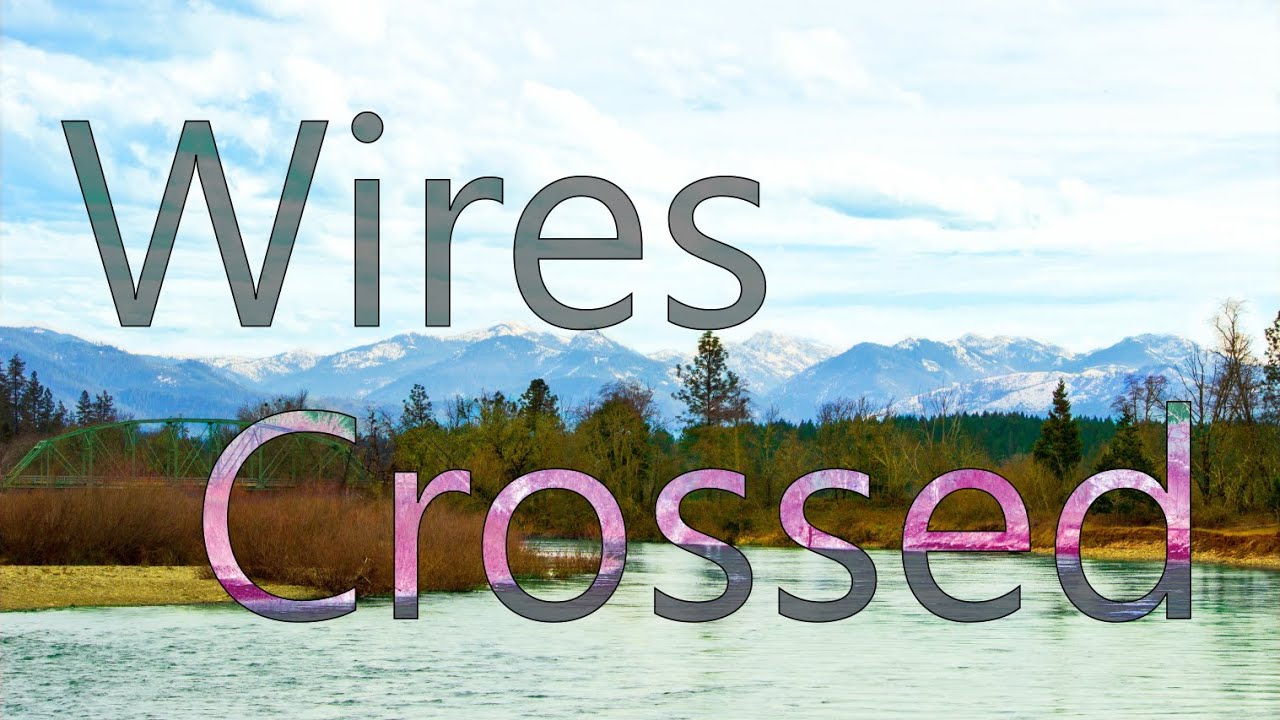 Wires Crossed - YouTube