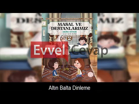 Altın Balta Dinleme Metni Etkinlik Cevapları (5-6-7-8. Sınıf)