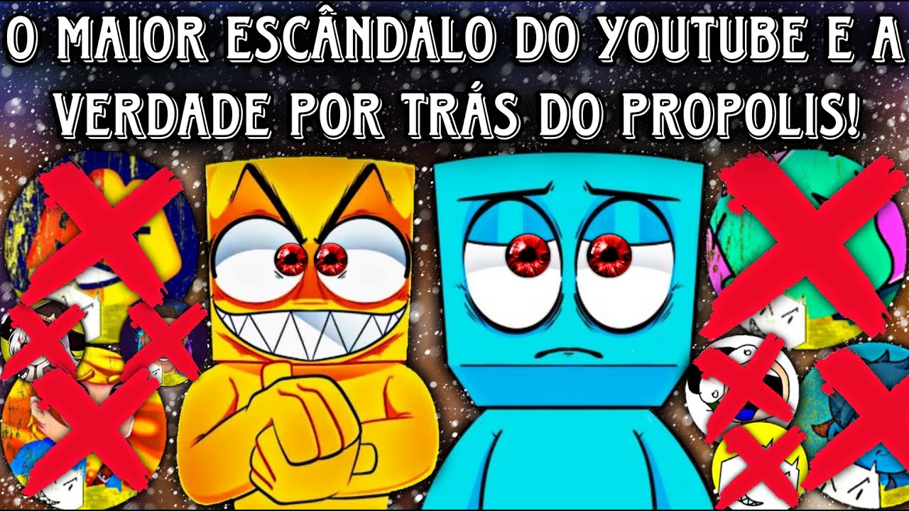 O Maior Escândalo Do YouTube E A Verdade Por Trás Do Propolis! | (Caso Propolis) - Parte 01 ...