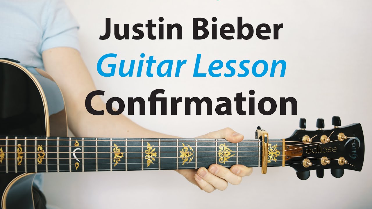 Confirmation: Justin Bieber 🎸Acoustic Guitar Lesson (PLAY-ALONG, How To ...