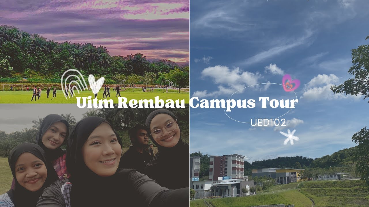 UED102 Group Assignment 🏢: UITM REMBAU CAMPUS TOUR - YouTube