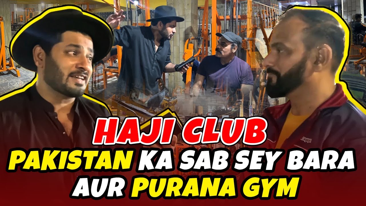Haji Club Pakistan Ka Sab Sey Bara Aur Purana Gym Fees sirf 550 Rs ...