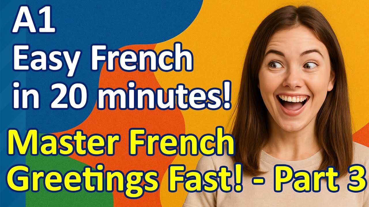 A1 Easy French in 20 minutes a day! Learn French Greetings Part 3 ...