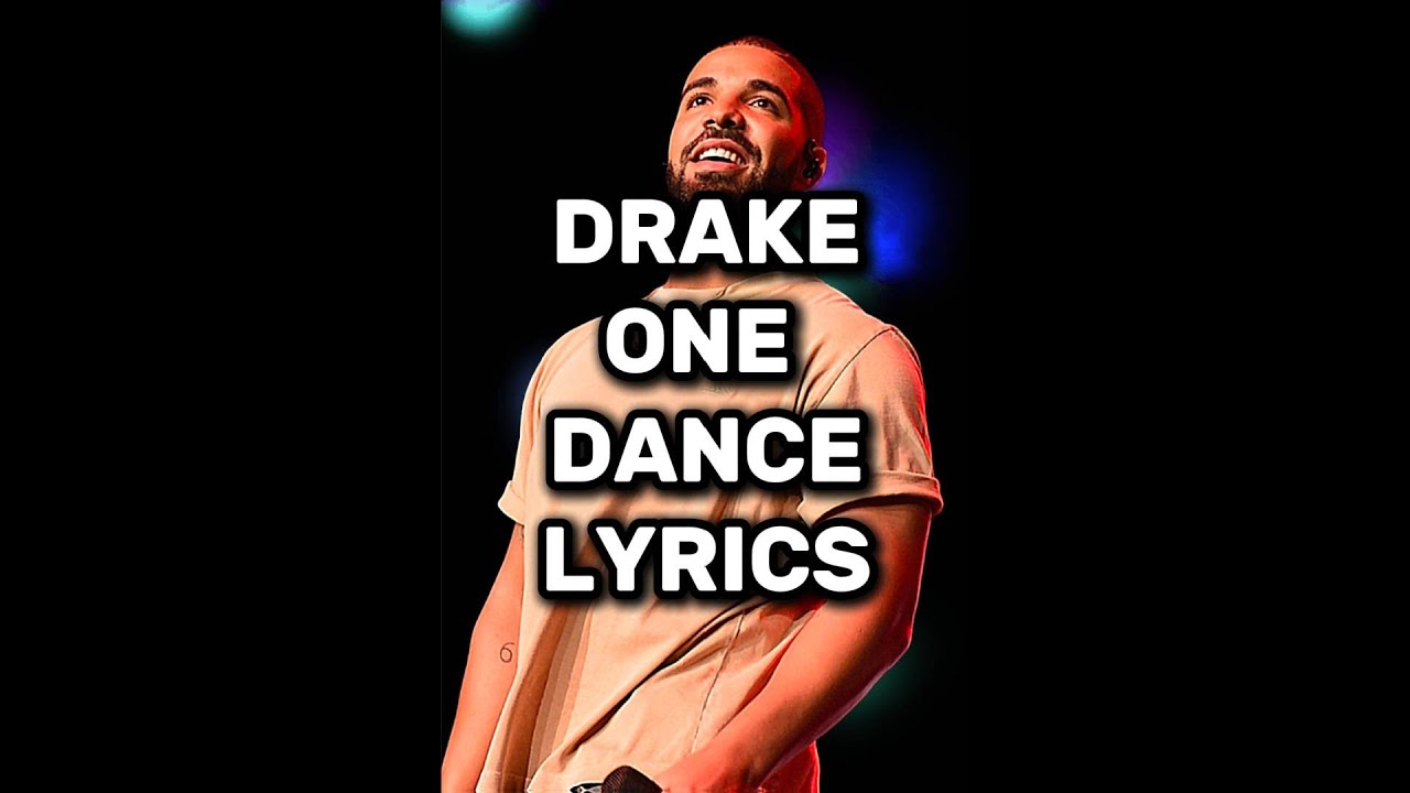 DRAKE ONE DANCE LYRICS - YouTube