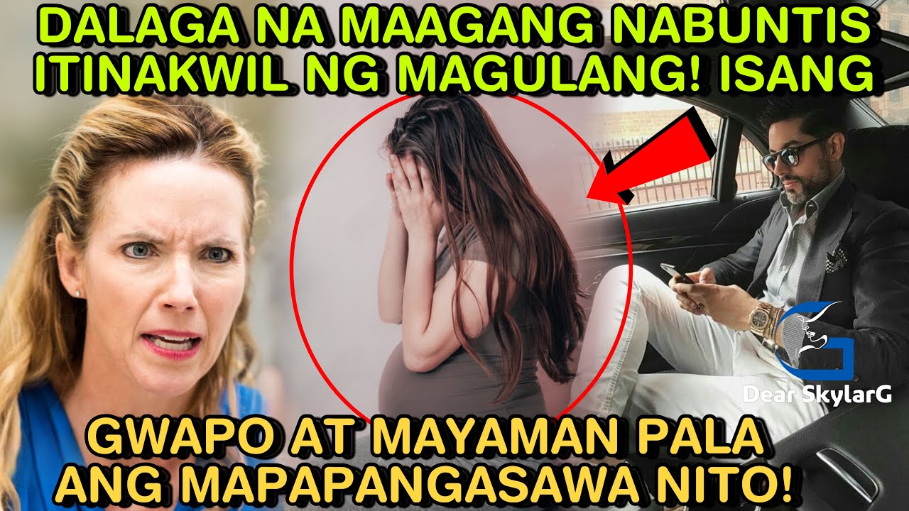 DALAGA NA MAAGANG NABUNTIS ITINAKWIL NG MAGULANG! ISANG GWAPO AT ...