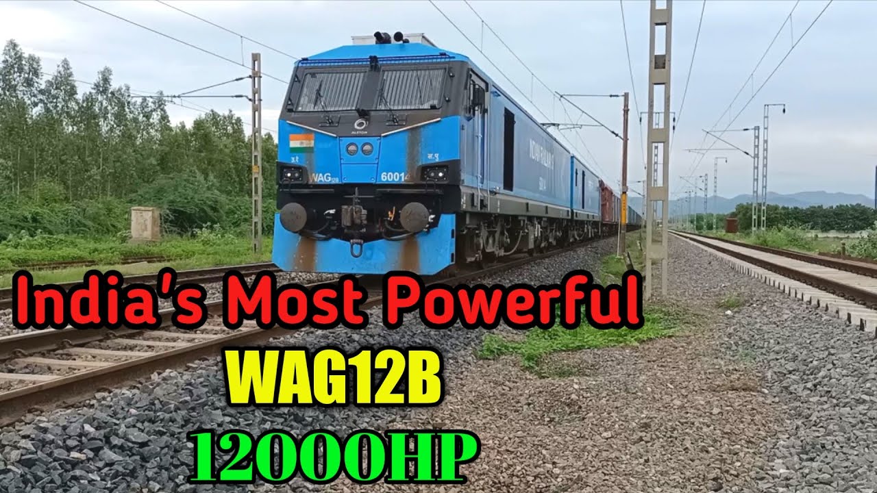 #WAG12B India's Most Powerful WAG12B With 12000HP Pulling BCNHL Freight ...