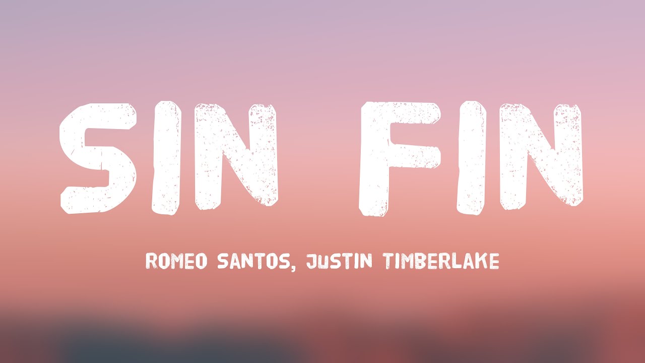 Sin Fin - Romeo Santos, Justin Timberlake (Lyrics) 🎧 - YouTube