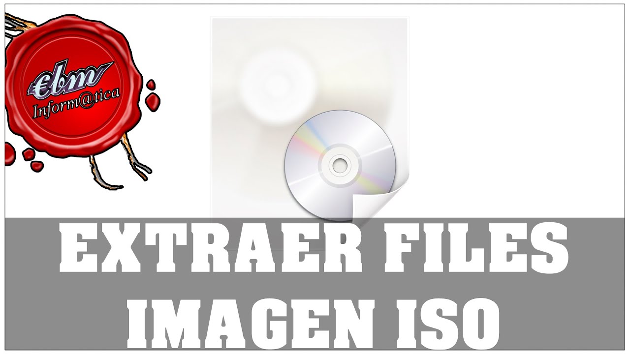 COMO USAR LAS IMAGENES ISO Y EXTRAER ARCHIVOS DE ELLAS - YouTube