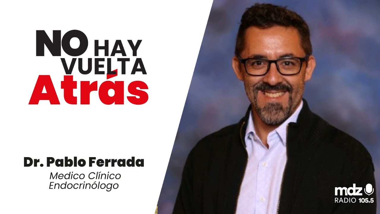 NO HAY VUELTA ATRÁS - PABLO FERRADA - MÉDICO ENDOCRINÓLOGO - YouTube