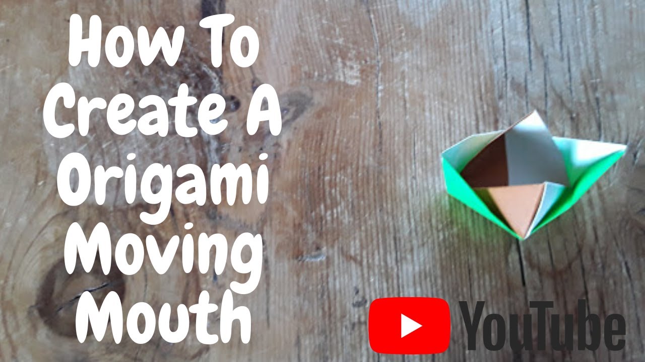 How to create a Origami Talking Mouth - YouTube