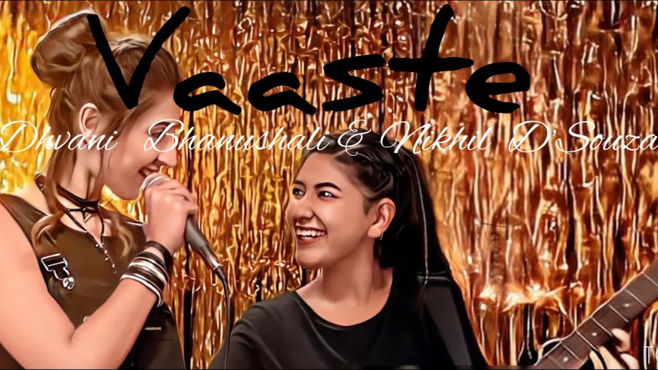 Dhvani Bhanushali & Nikhil D’souza- Vaaste | Karaoke Lyrics - YouTube