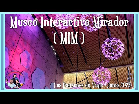 Museo Interactivo Mirador (MIM) - Parte 1 - Santiago de Chile - Junio ...