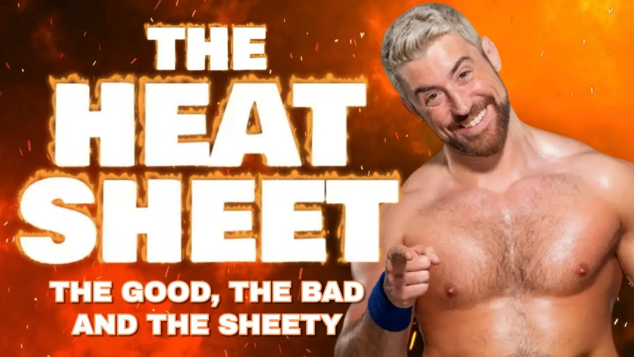 The Heat Sheet | The Good, The Bad and The Sheety #3 - YouTube