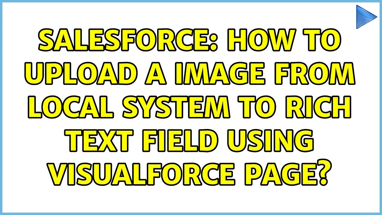 Salesforce How To Upload A Image From Local System To Rich Text Field 7108