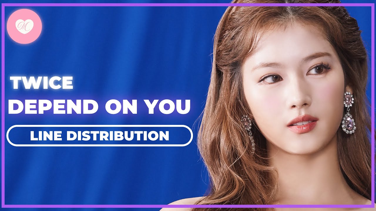 TWICE-(트와이스) 'DEPEND ON YOU' || LINE DISTRIBUTION || - YouTube
