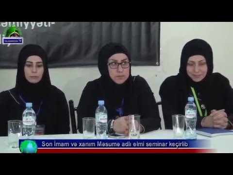 Xəbərlər    Son İmam və xanım Məsumə adlı elmi seminar keçirlib