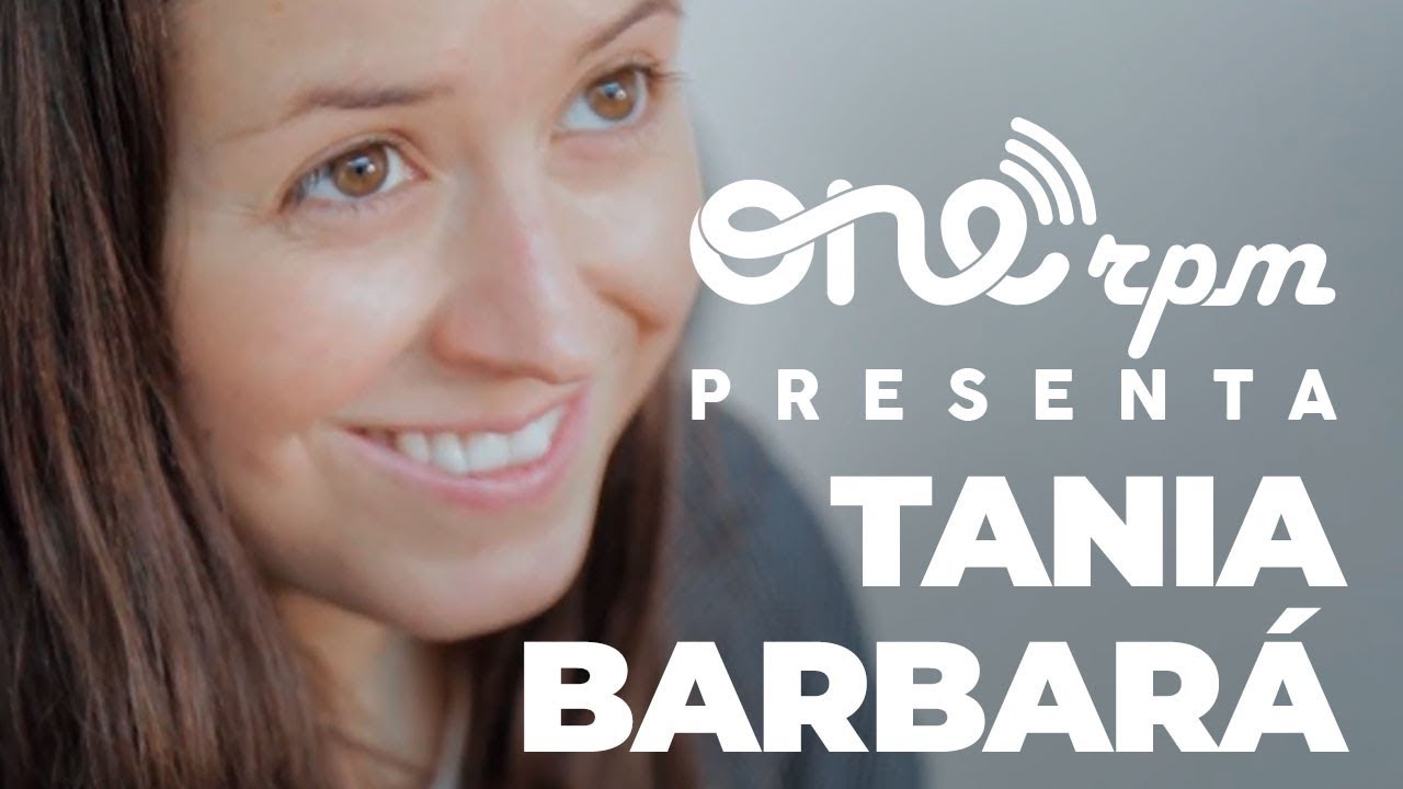 ONErpm Presenta: Tania Barbará - YouTube