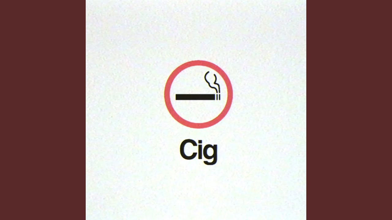 Cig - YouTube