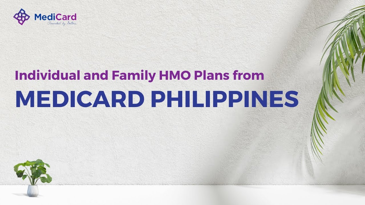 Must-Know Details of Medicard HMO for Individual and Family Plans - YouTube