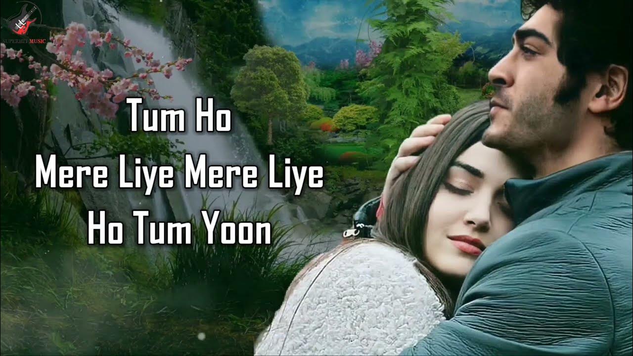 Tum Ho (LYRICS) - Mohit Chauhan - YouTube
