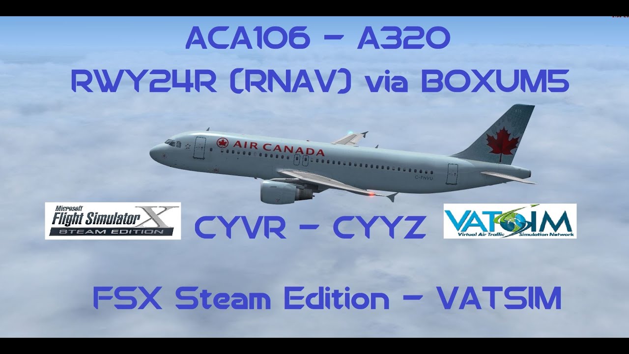 Rwy24R (RNAV) via BOXUM5 Arrival into Toronto CYYZ - ACA106 A320 - FSX ...