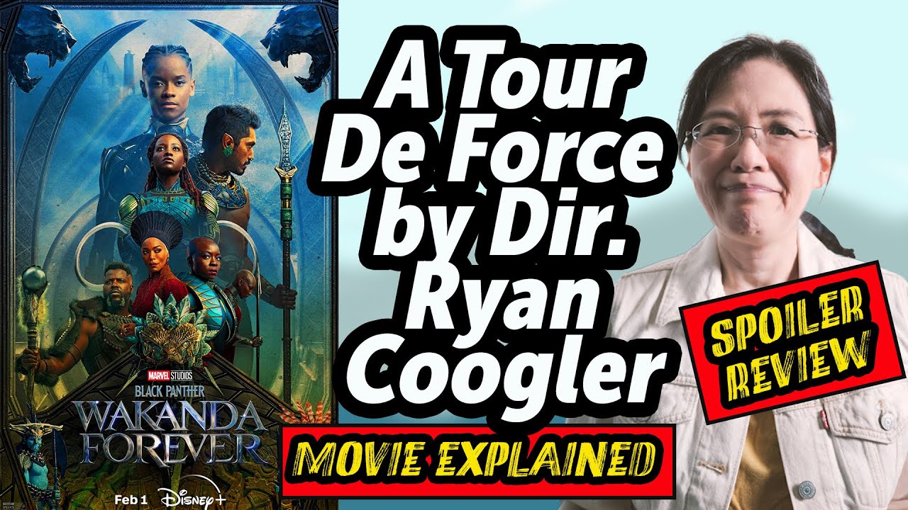 BLACK PANTHER: WAKANDA FOREVER is a Tour De Force by Director Ryan ...