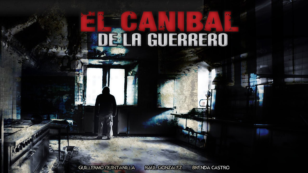 El Canibal De La Guerrero (2009) | MOOVIMEX powered by Pongalo - YouTube