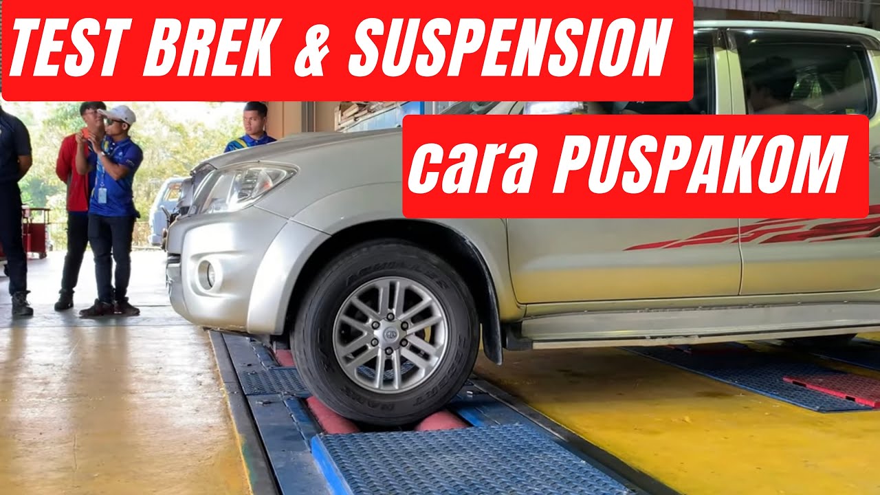 Ep. 60| Cara PUSPAKOM Test Brek & Suspension - YouTube