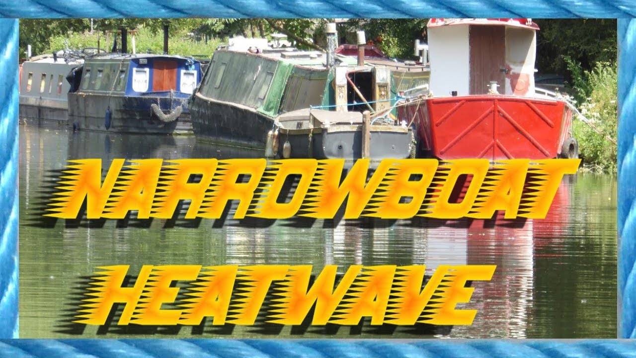 Narrowboat Heatwave and living with this heat! - YouTube