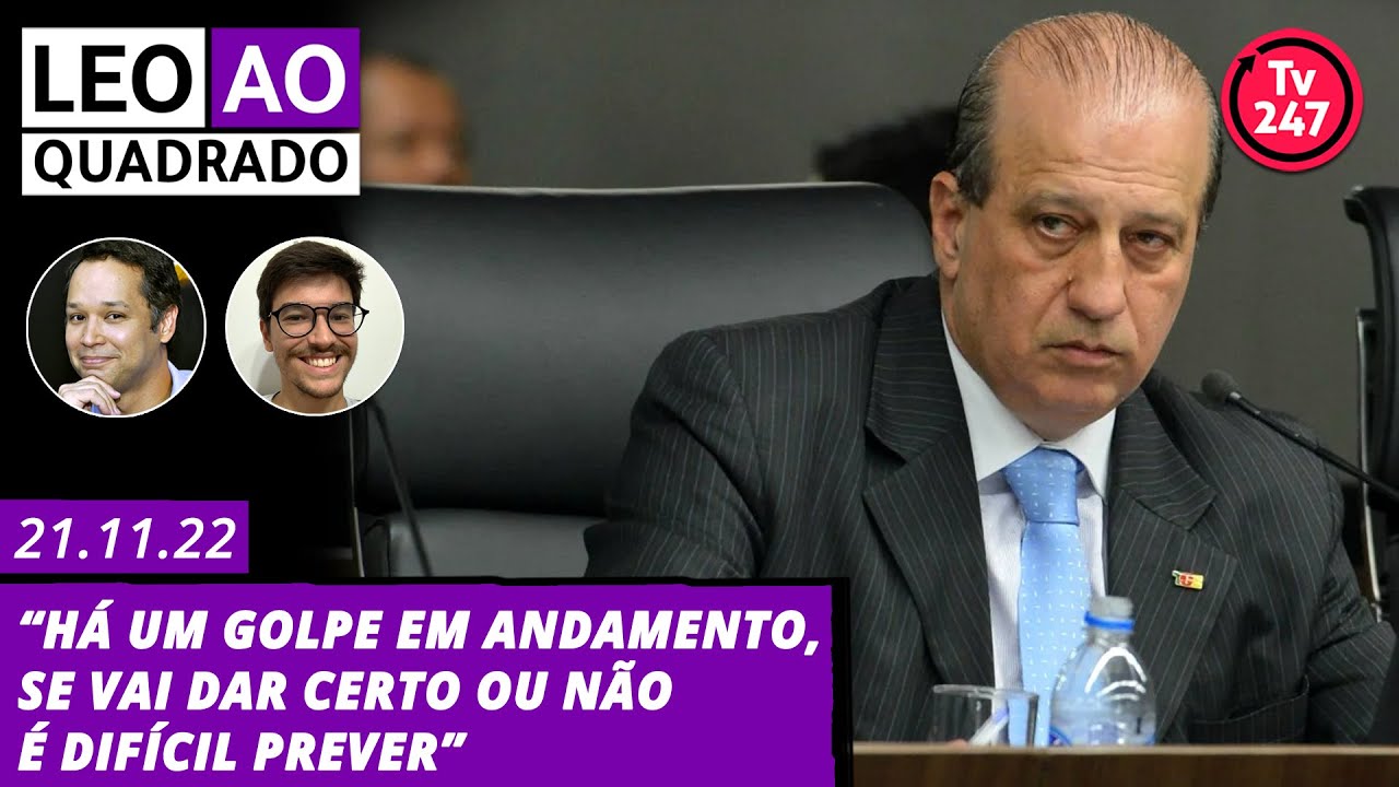 Leo ao quadrado - “Há um golpe em andamento, se vai dar certo ou não é ...
