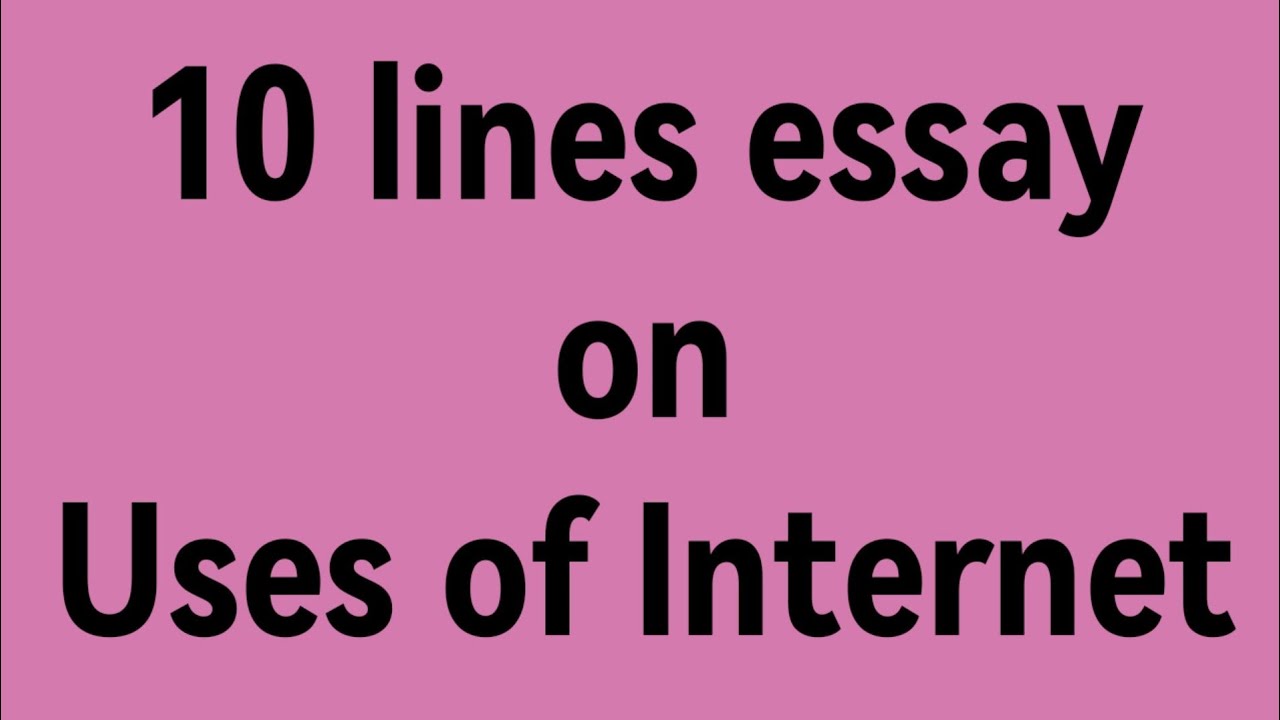 10line essay on uses of the Internet/essay on uses of internet/internet ...