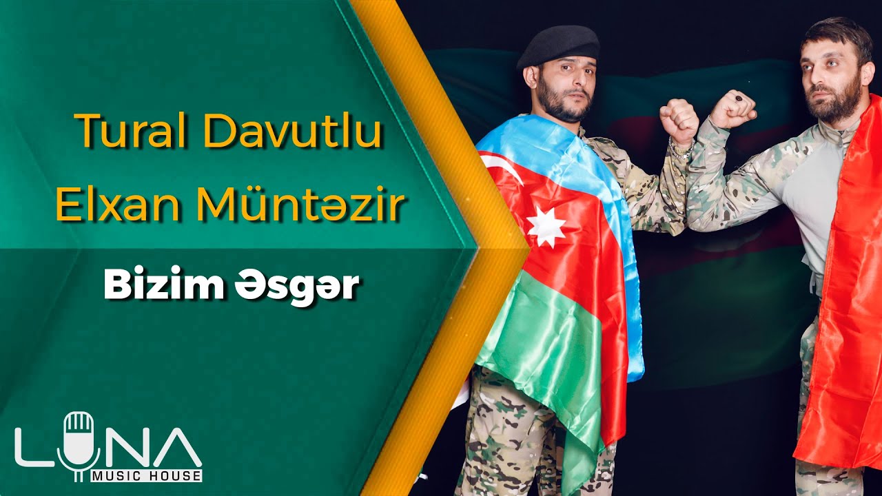 En Gozel Esger Bizim Esger - Tural Davutlu & Elxan Muntezir | Azeri ...