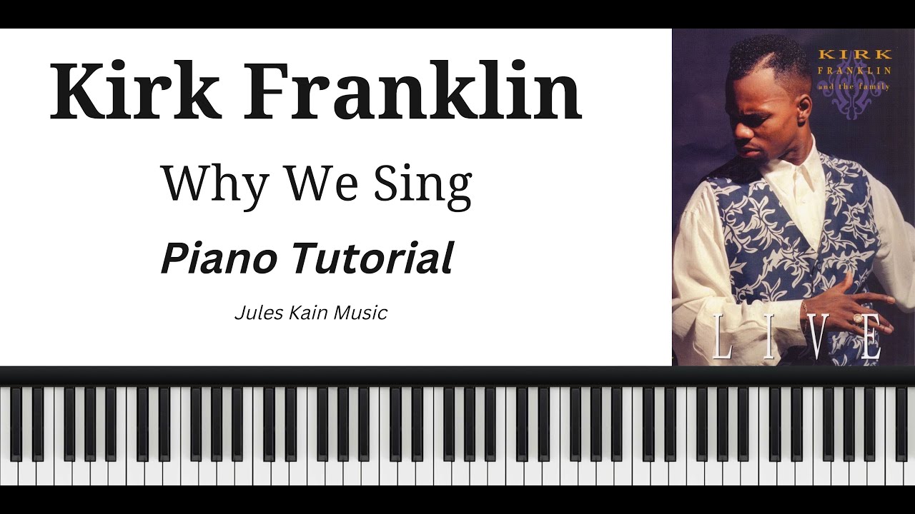 Kirk Franklin - Why We Sing - Gospel Piano Tutorial - Sheet Music + MIDI - YouTube