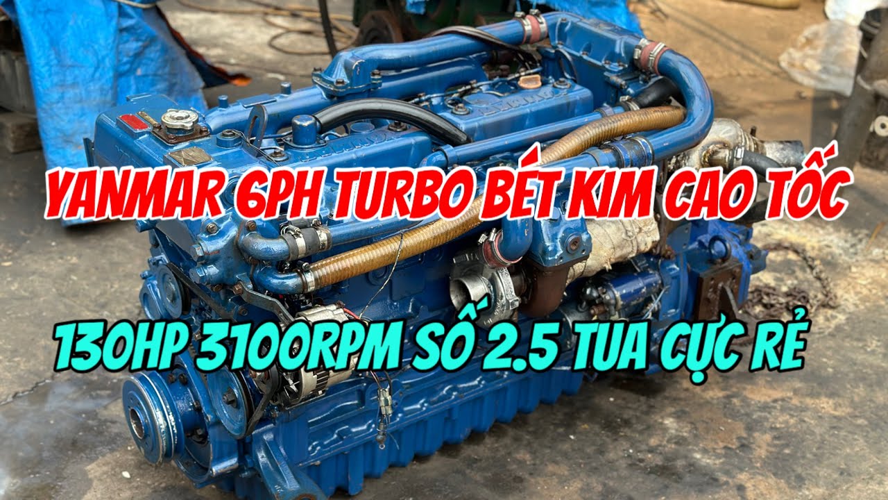 Bán Động Cơ Yanmar 6PH Turbo Vip Cao Tốc 130hp 3100rpm Số 2,5 Tua Chỉ ...