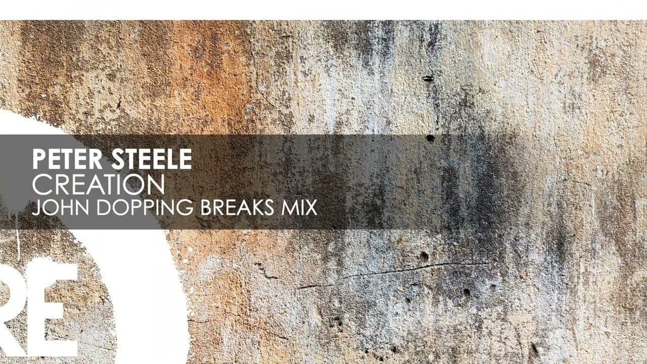 Peter Steele - Creation (John Dopping Breaks Mix) - YouTube
