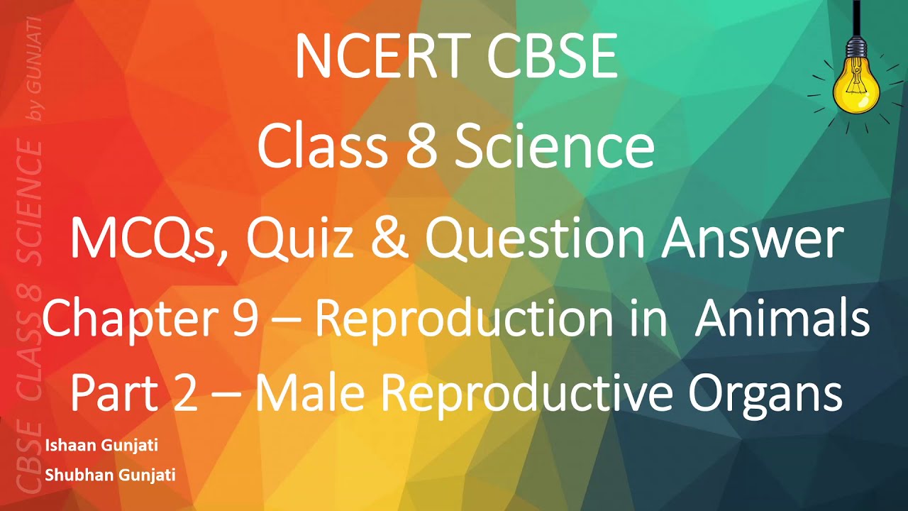 NCERT CBSE Class 8 Science: Chapter 9 Part 2: Reproduction in Animals ...