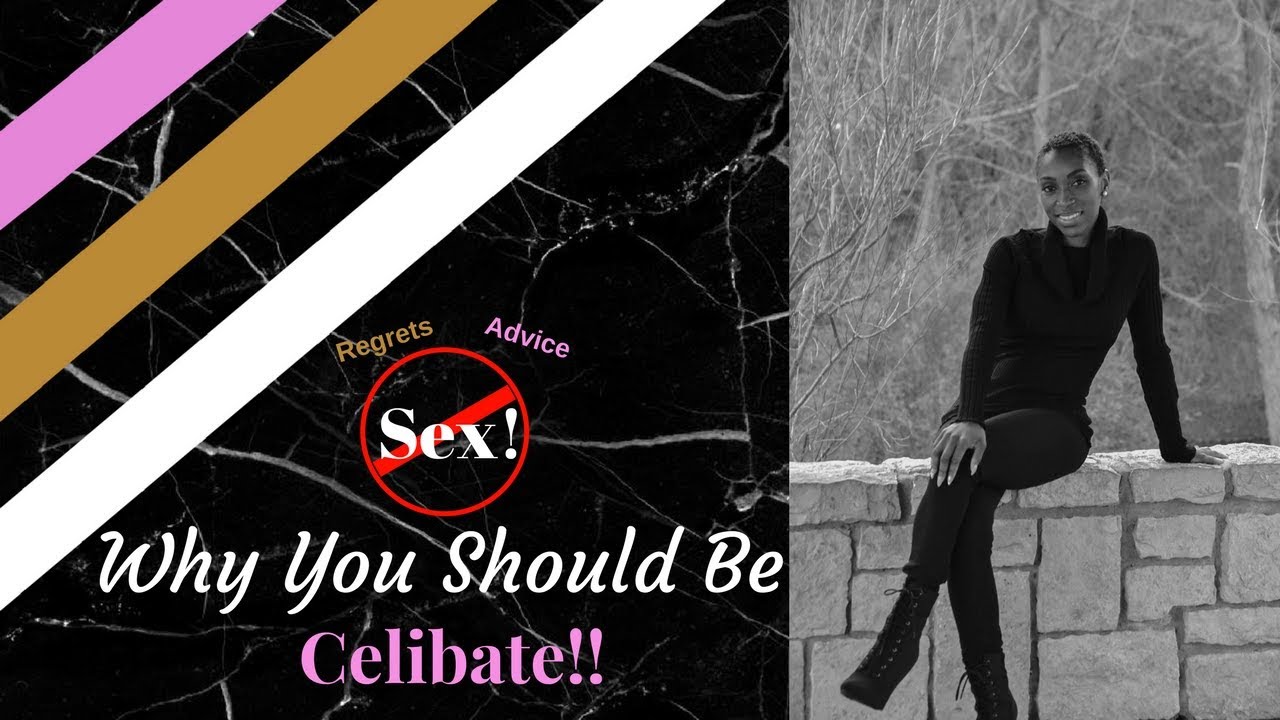 Why You Should Be Celibate - YouTube