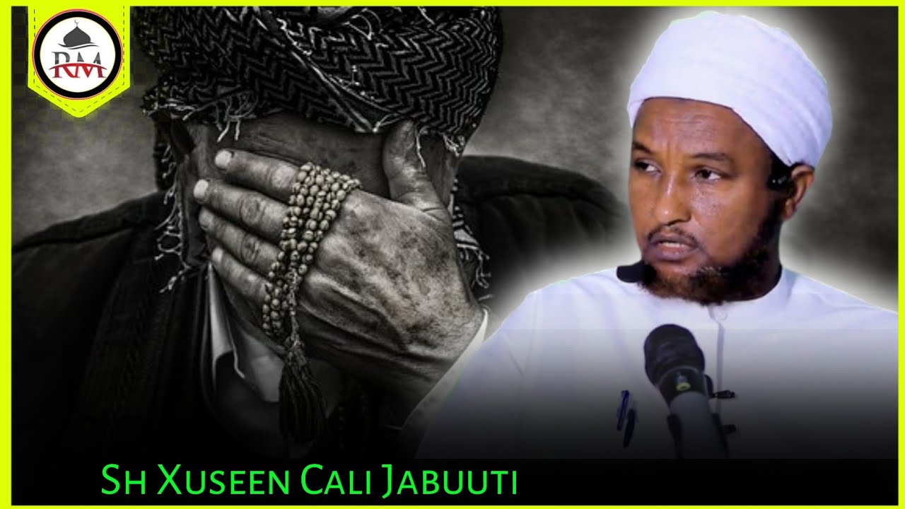 NABI MUXAMED "NNKH " & NAXARIISTIISII┇ SHEIKH XUSEEN CALI JABUUTI - YouTube
