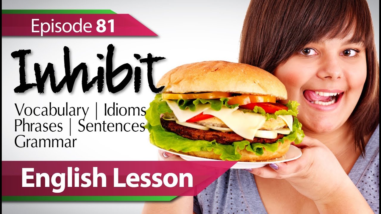 English lesson 81 - Inhibit. Grammar lessons for learning to speak ...