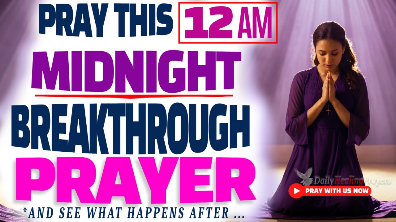 Watch What Happens When You SAY This POWERFUL Midnight Prayer for ...