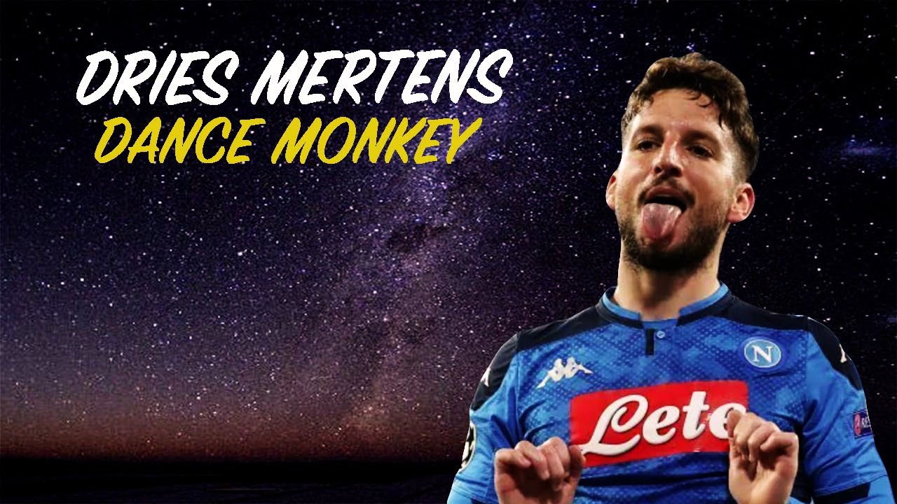 Dries Mertens| Napoli DANCE MONKEY⚈ 2019\20 PT.2 - YouTube
