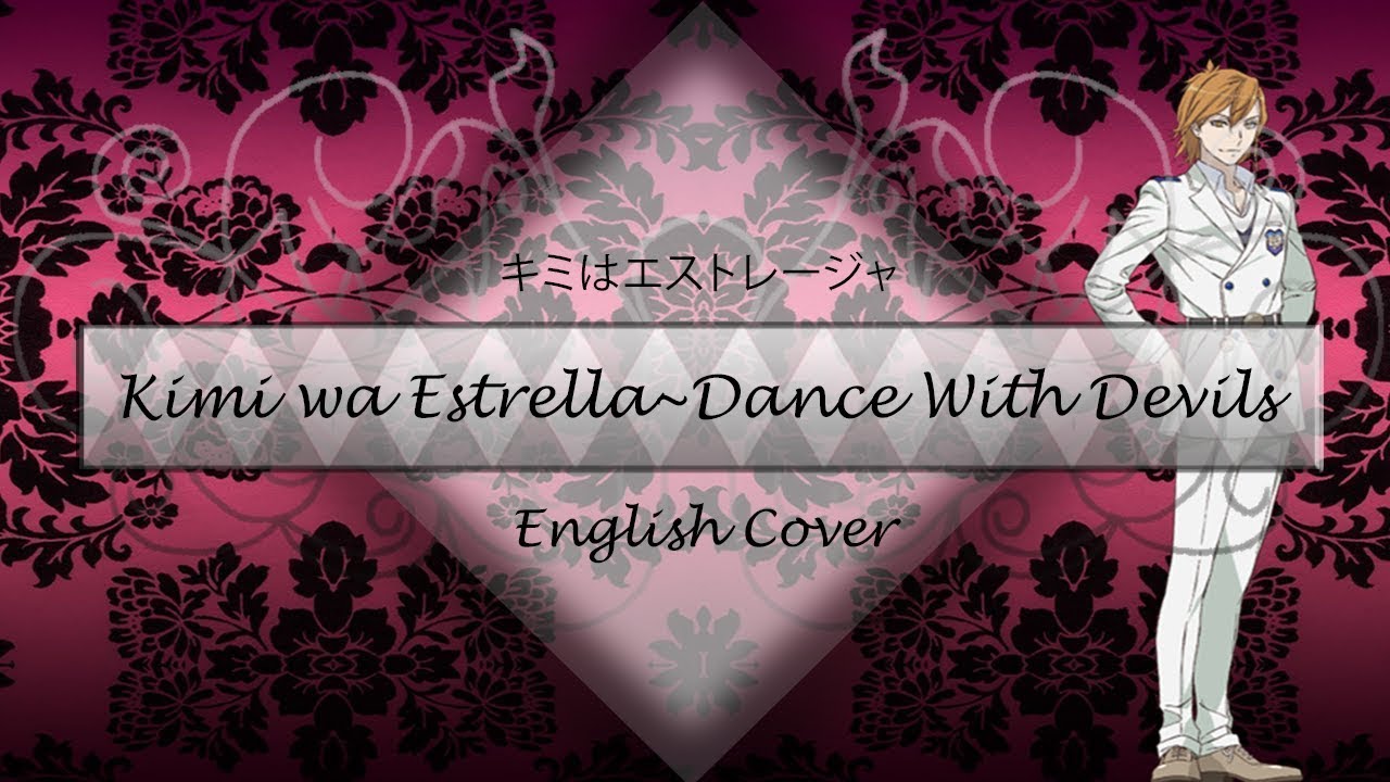 {Joker} Kimi wa Estrella~Dance with Devils {English Dub/Cover} - YouTube